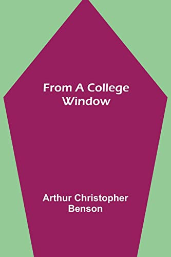From A College Window - Arthur Christopher Benson - 9789356312050 ...