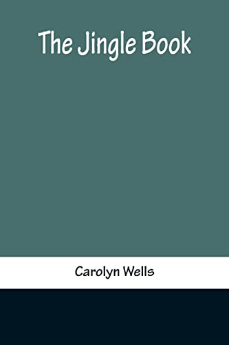The Jingle Book - Carolyn Wells - 9789356371736 - LibroWorld.com