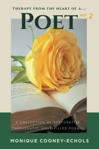 Therapy From The Heart Of A Poet, Vol. 2 : A Collection Of Restorative ...