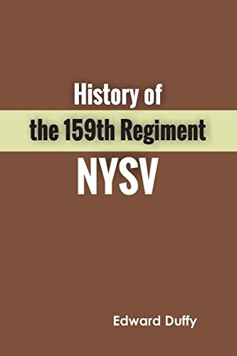 History Of The 159Th Regiment Nysv - Edward Duffy - 9789354787928 ...