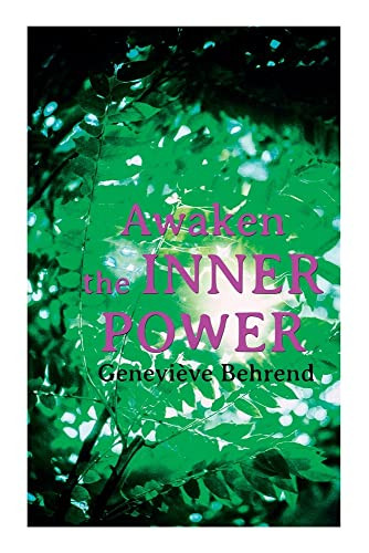 Awaken The Inner Power: Your Invisible Power, How To Live Life And Love ...