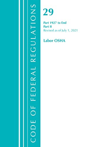 Code Of Federal Regulations, Title 29 Labor/Osha 1927-End, Revised As ...