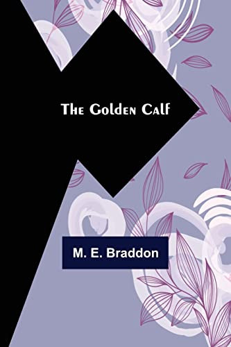 The Golden Calf - M. E. Braddon - 9789356084476 - LibroWorld.com