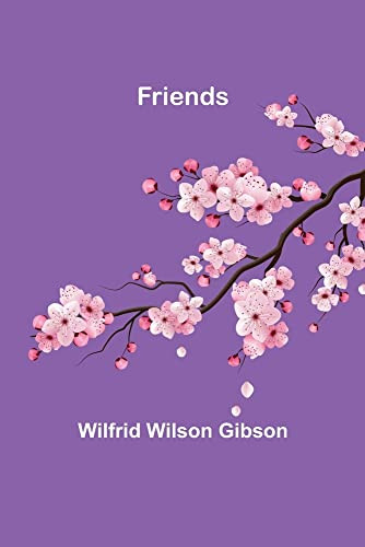Friends - Wilfrid Wilson Gibson - 9789356311497 - LibroWorld.com