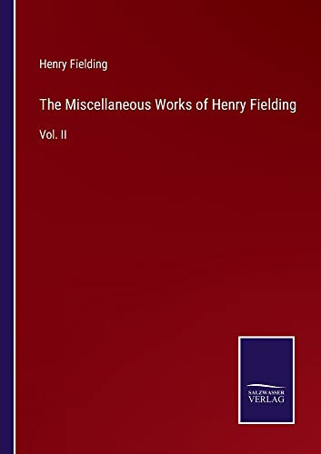 The Miscellaneous Works Of Henry Fielding: Vol. Ii - Henry Fielding ...
