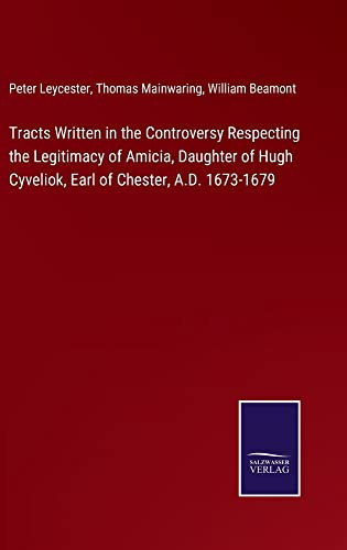 Tracts Written In The Controversy Respecting The Legitimacy Of Amicia ...