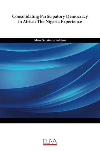 Consolidating Participatory Democracy In Africa: The Nigeria Experience ...