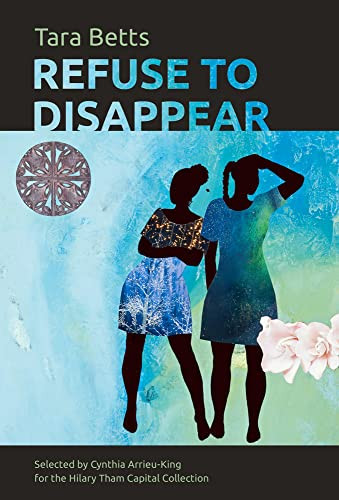 Refuse to Disappear - Tara Betts - 9781944585587- LibroWorld.com