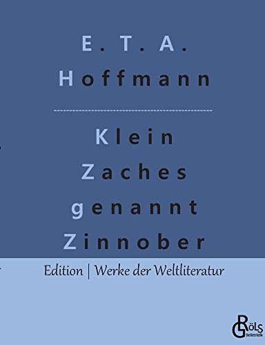 Klein Zaches genannt Zinnober (German Edition) - E. T. A. Hoffmann ...