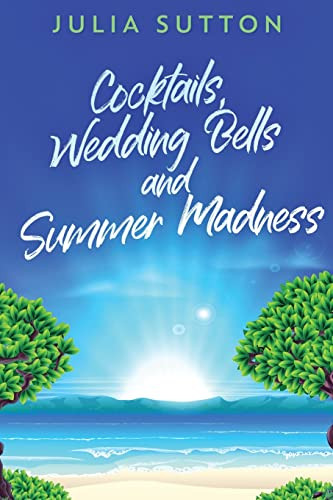 Cocktails, Wedding Bells and Summer Madness - Julia Sutton ...