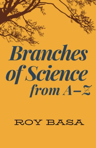 Branches Of Science From A Z - Roy Basa - 9786214703203- LibroWorld.com