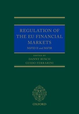 Regulation Of The Eu Financial Markets: Mifid Ii & Mifir (Oxford Eu ...