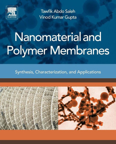 Nanomaterial And Polymer Membranes: Synthesis, Characterization, And Applications - Tawfik A ...