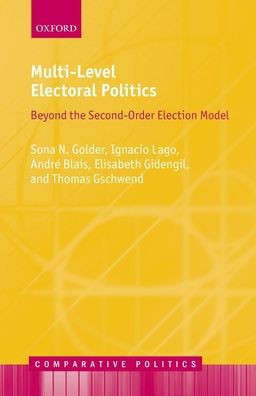 Multi-Level Electoral Politics: Beyond The Second-Order Election Model ...