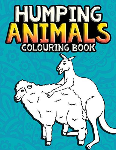 Humping Animals Adult Colouring Book: Funny Gag Gifts Inappropriate ...