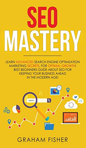 SEO Mastery: Learn Advanced Search Engine Optimization Marketing ...
