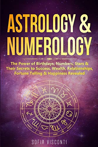 Astrology & Numerology: The Power Of Birthdays, Numbers, Stars & Their ...
