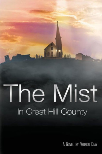 The Mist: In Crest Hill County - Vernon Clay - 9780692733639 ...