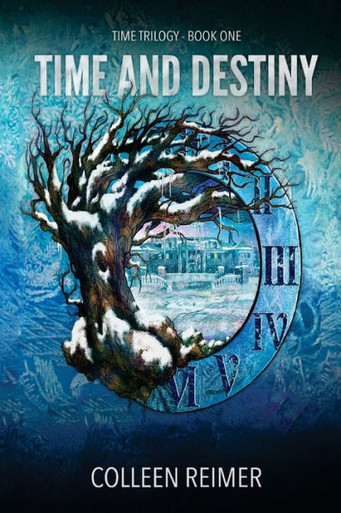 Time And Destiny: Time Trilogy - Book One - Colleen Reimer ...