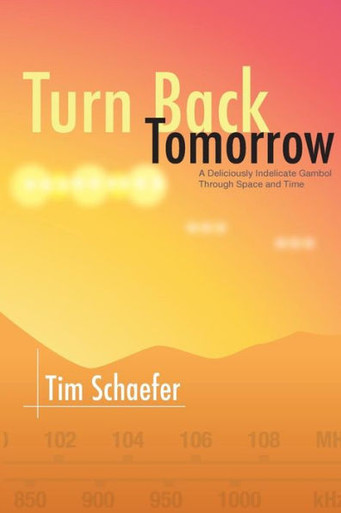 Turn Back Tomorrow: A Deliciously Indelicate Gambol Through Time And ...