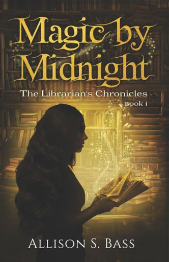 Magic By Midnight (The Librarian'S Chronicles) - Allison Bass ...