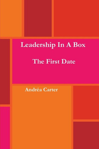 Leadership In A Box - The First Date - Andrea Carter - 9780692661758 ...