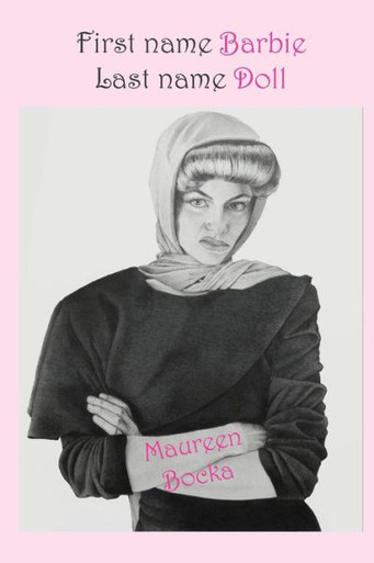 First Name Barbie Last Name Doll - Maureen Bocka - 9780692604762 ...