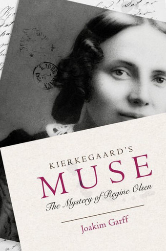Kierkegaard'S Muse: The Mystery Of Regine Olsen - Joakim Garff ...