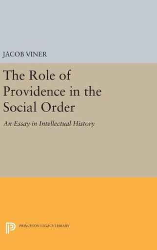 The Role Of Providence In The Social Order: An Essay In Intellectual ...