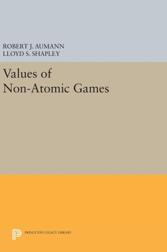 Values Of Non-Atomic Games (Princeton Legacy Library, 1770) - Robert J ...