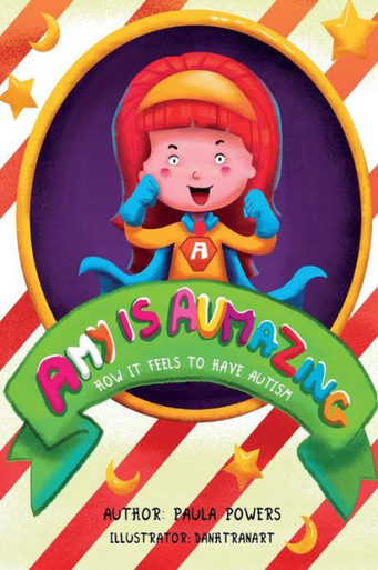 Amy Is Aumazing: How It Feels To Have Autism - Paula Powers ...