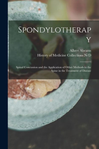 Spondylotherapy: Spinal Concussion and the Application of Other Methods ...