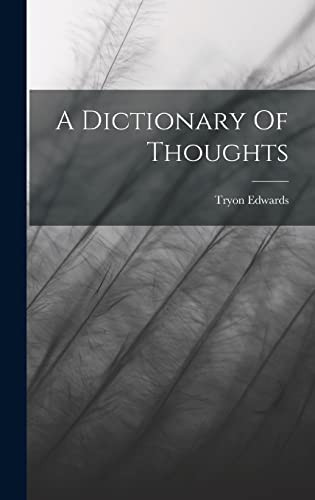 A Dictionary Of Thoughts - Tryon Edwards - 9781015469112- LibroWorld.com