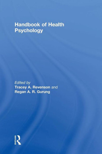Handbook of Health Psychology - Tracey A. Revenson, Regan A. R. Gurung ...