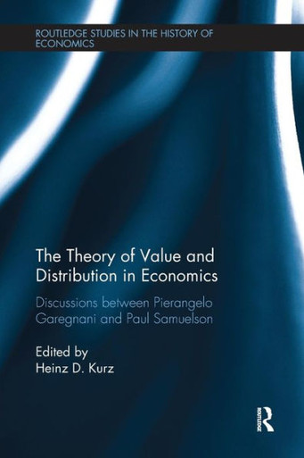 The Theory of Value and Distribution in Economics: Discussions between ...