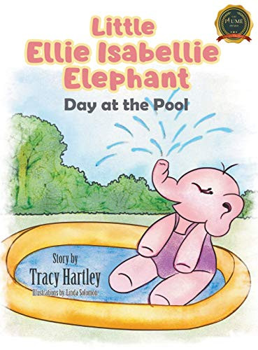 Little Ellie Isabellie Elephant: Day at the Pool - Tracy Hartley ...