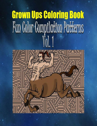 Grown Ups Coloring Book Fun Color Compilation Patterns Vol. 1 - Tandra ...