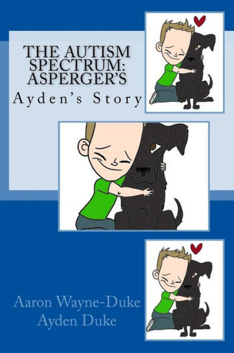 The Autism Spectrum: Asperger'S: Ayden'S Story - Aaron Duke, Olivia ...