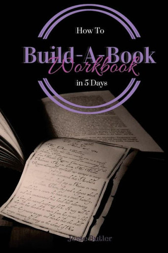 Build-A-Book In 5 Days: Workbook - Jesse Butler - 9781533206039 ...