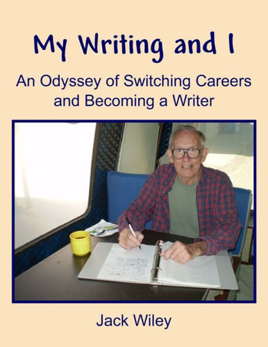 My Writing And I: An Odyssey Of Switching Careers And Becoming A Writer ...