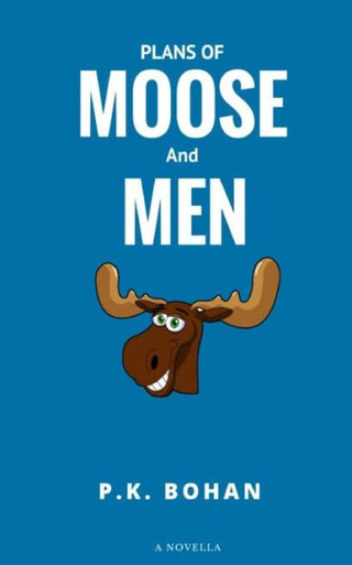 Plans Of Moose And Men - Patrick Bohan - 9781535077583- LibroWorld.com