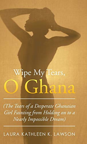 Wipe My Tears, O Ghana: The Tears Of A Desperate Ghanaian Girl Fainting From Holding On To A ...