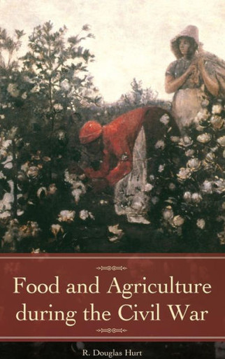 Food And Agriculture During The Civil War (Reflections On The Civil War ...