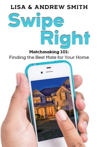 Swipe Right: Attracting The Perfect Buyer For Your Home - Andrew Smith ...
