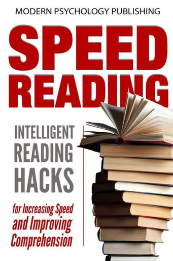 Speed Reading: Intelligent Reading Hacks For Increasing Speed And ...