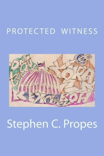 Protected Witness - Stephen Charles Propes - 9781461015895- LibroWorld.com