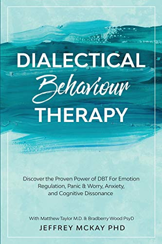 Dialectical Behaviour Therapy: Discover the Proven Power of DBT For ...