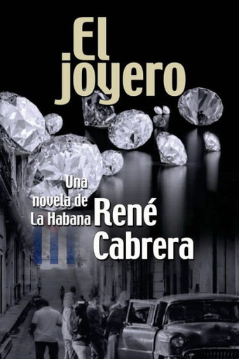 El Joyero: Novela (Spanish Edition) - Rene Cabrera - 9781548124298 ...
