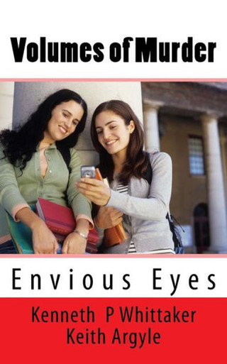 Volumes Of Murder: Envious Eyes (Volume 1) - Kenneth Whittaker, Keith ...