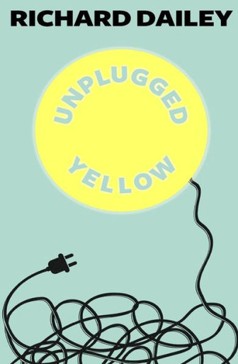 Unplugged Yellow - Richard Dailey - 9781534646513- LibroWorld.com